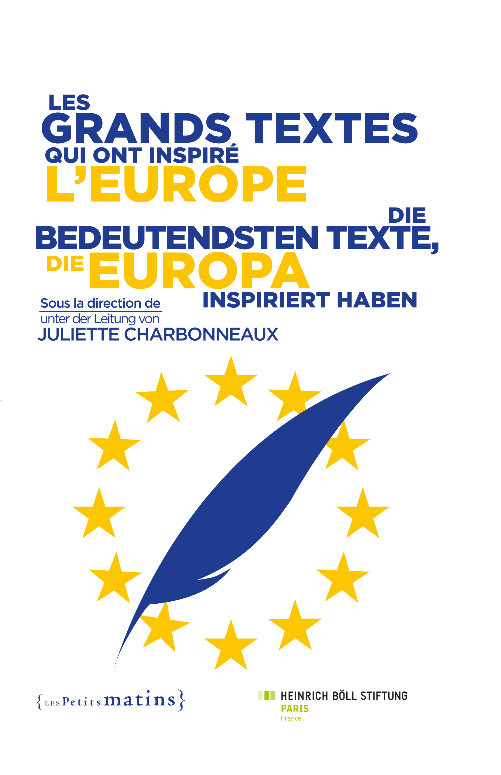 Les grands textes qui ont inspiré l’Europe / Die bedeutendsten Texte ...